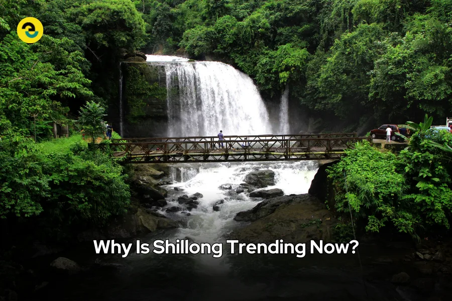 Shillong: The East Scotland & India’s New Trending Destination
